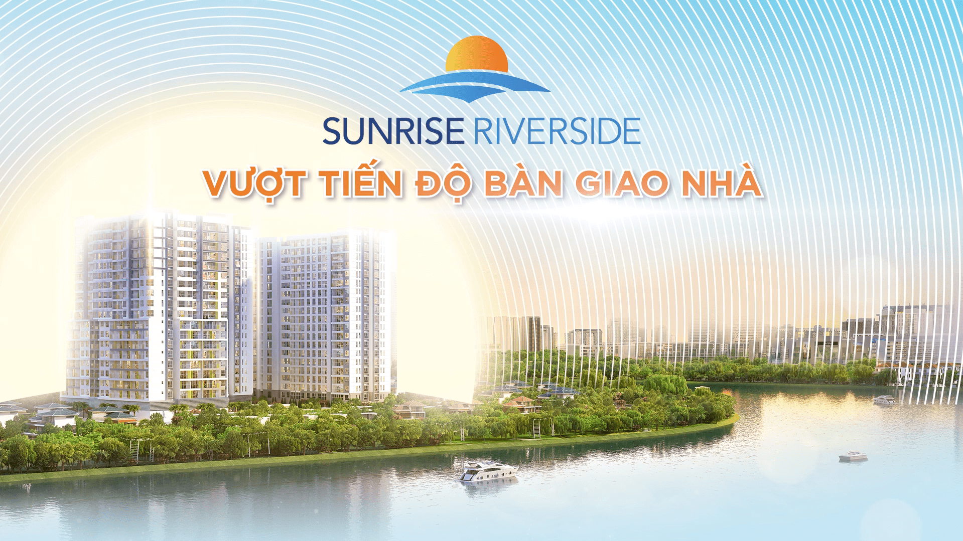 SUNRISE RIVERSIDE VƯỢT TIẾN ĐỘ BÀN GIAO NHÀ - Công ty Cổ phần Tập đoàn ...